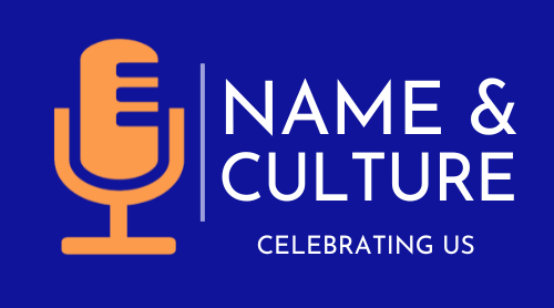 Name and Culture – Celebrating the Culture of Names with podcasts and ...